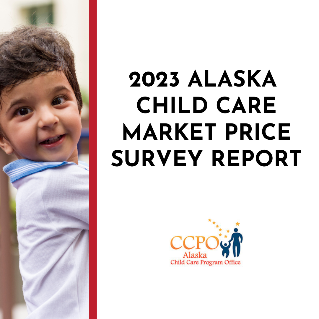 Alaska Child Care Program Office Releases 2023 Market Price Survey ...