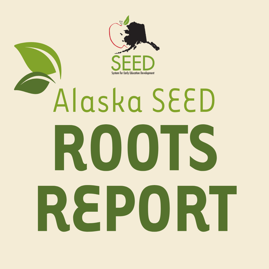 Reflecting on Impact: Alaska SEED ROOTS 2021-2022 Report - Learn and Grow