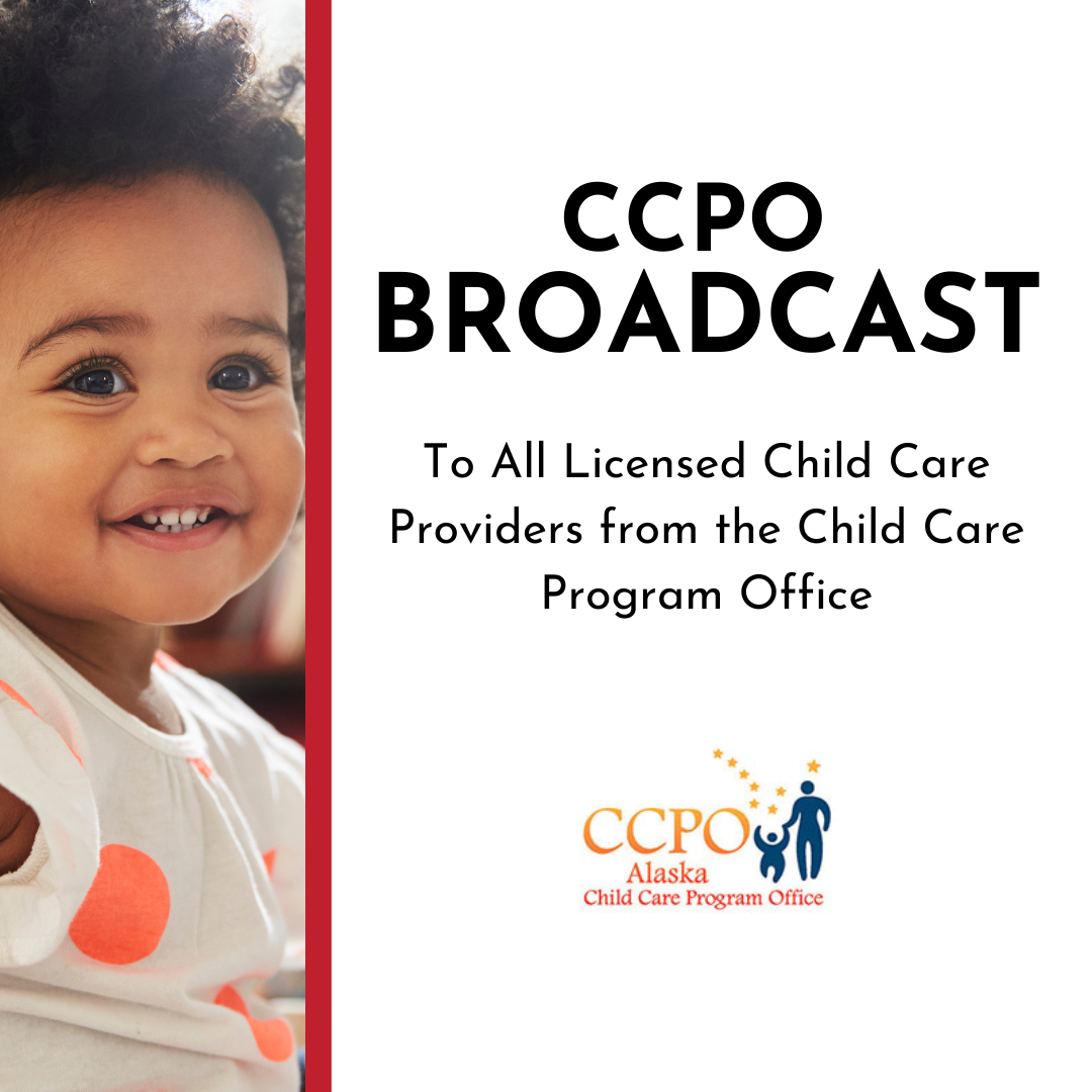 CCPO Broadcast: To All Licensed Child Care Providers from the Child ...